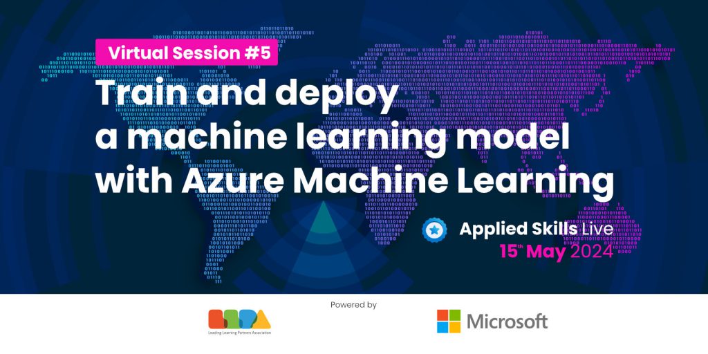Applied Skills Live: Train and deploy a machine learning model with Azure Machine Learning ...