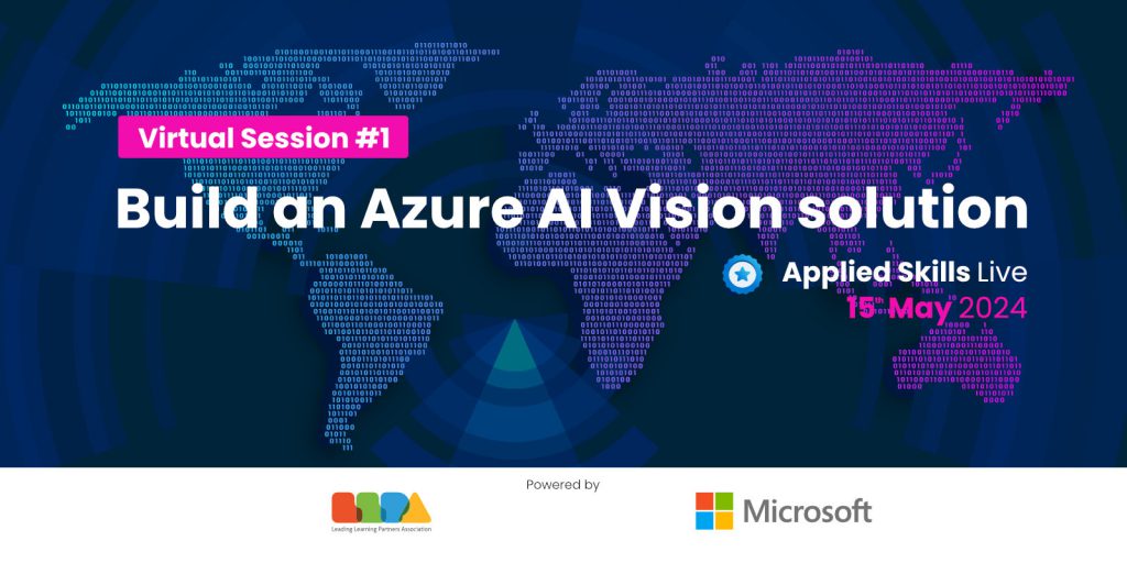Applied Skills Live: Build an Azure AI Vision solution - LLPA | Leading ...
